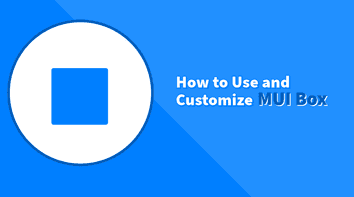 How to Use and Customize MUI Box