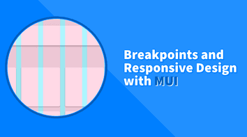 Breakpoints and Responsive Design with Material UI (MUI)