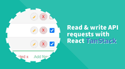 [Part 4] Read and Write Table Data with API Requests using React Tanstack